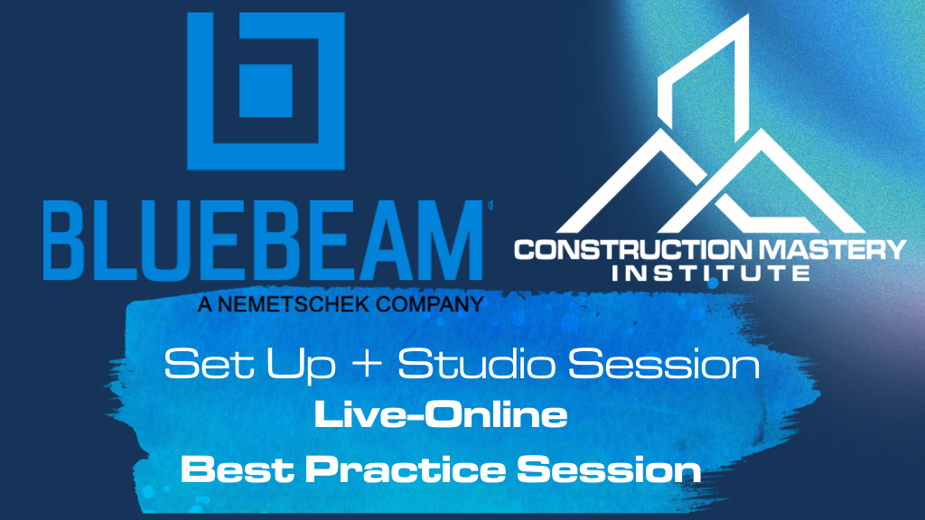 Bluebeam Set Up + Studio (BPS.LO) | CONSTRUCTION MASTERY INSTITUTE