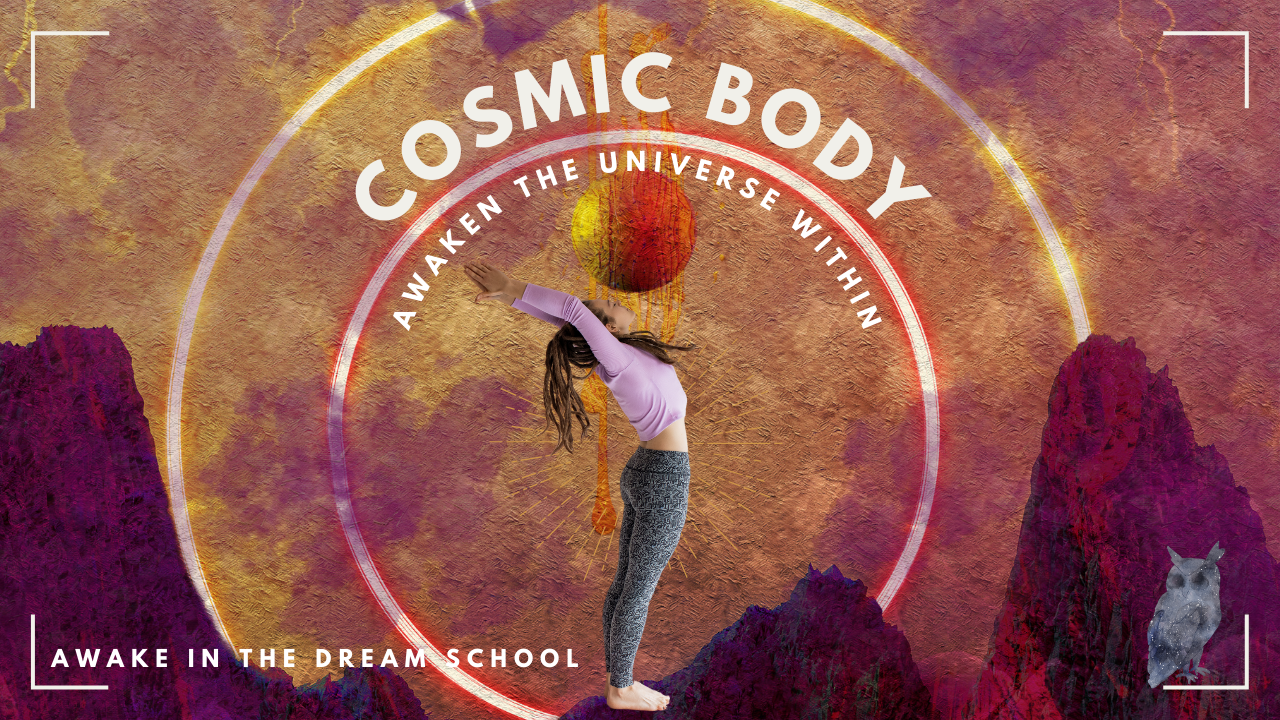 Cosmic Body: Zodiac Yoga Postures | Awake in the Dream School