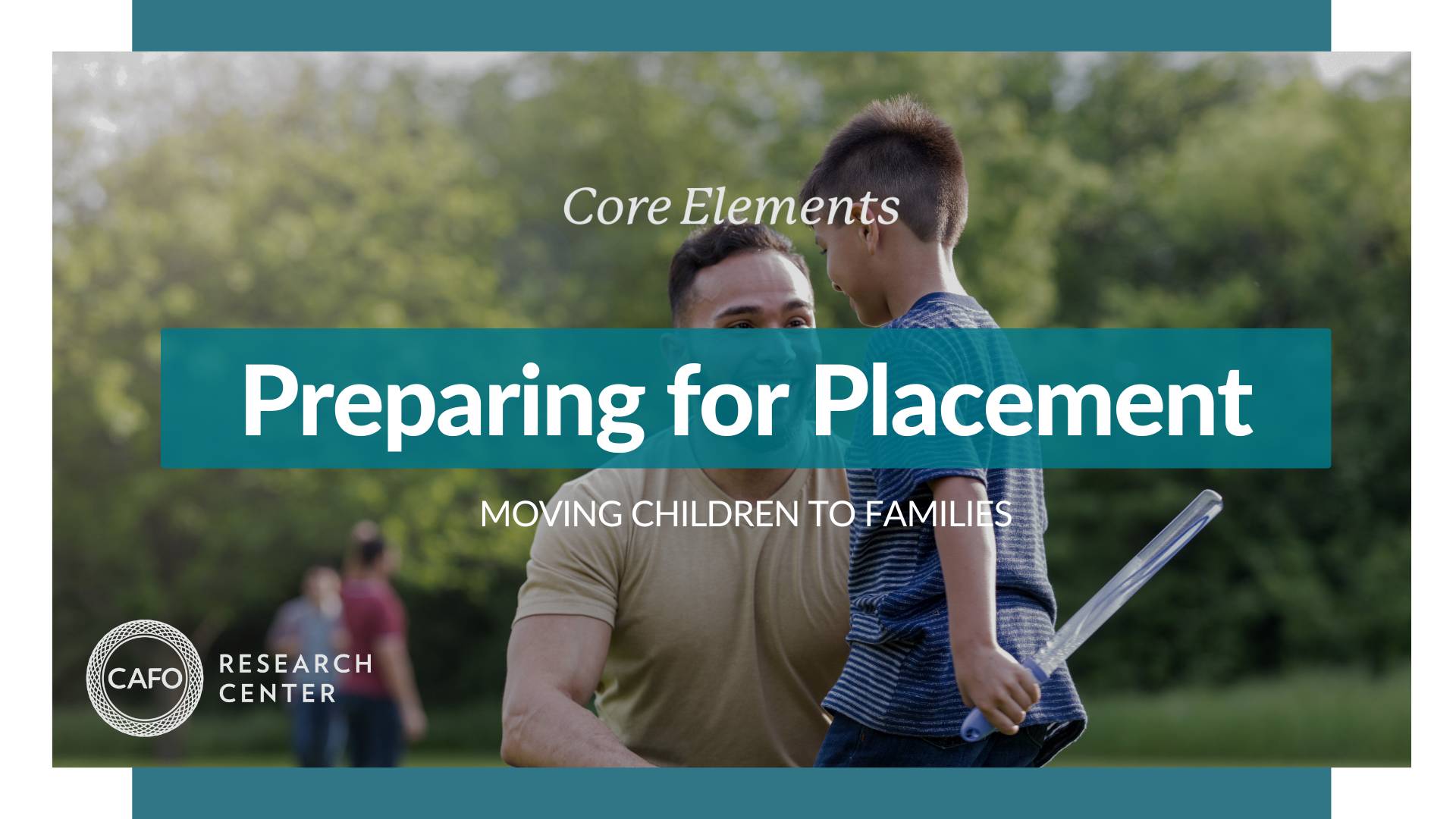 Preparing for Placement: Moving Children to Families | CAFO Academy
