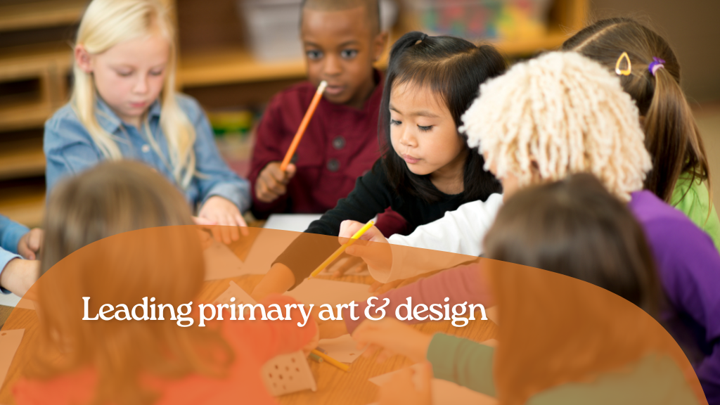 Leading Primary Art and Design | NSEAD Courses