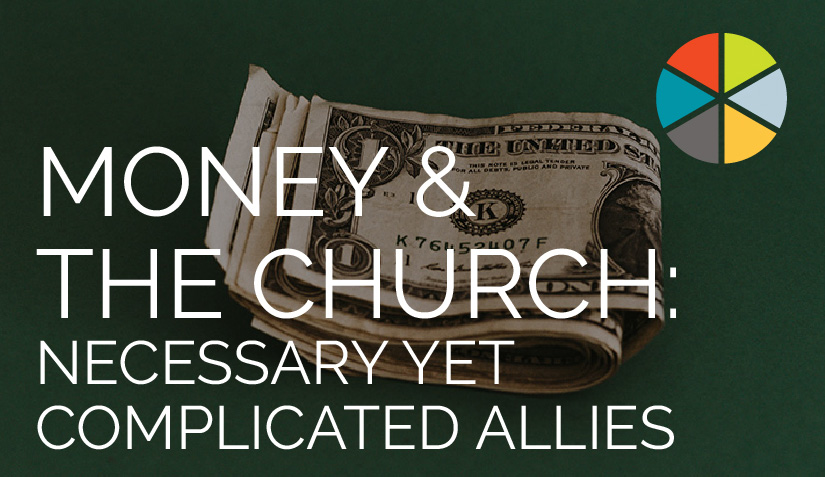 Money & the Church: Necessary Yet Complicated Allies | Convergence