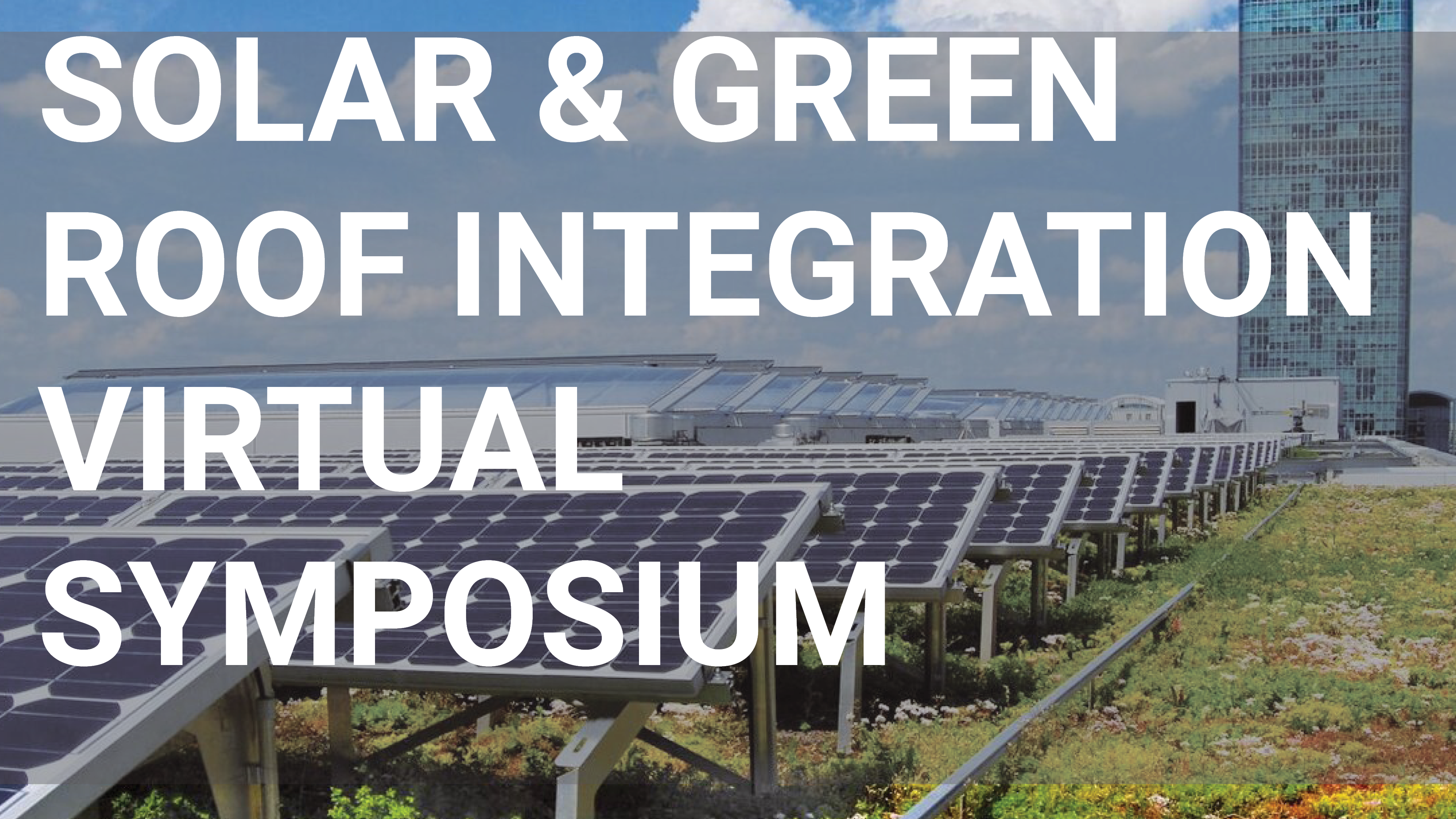 Solar & Green Roof Integration Virtual Symposium | The Living